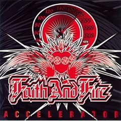 FAITH AND FIRE - Accelerator (Tony Moore/ex-RIOT) トニー・ムーア復活！！ | 犬面犬。邦楽 ...